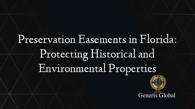 Preservation Easements in Florida: Protecting Historical and ...