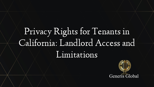 Privacy Rights for Tenants in California: Landlord Access and Limitations