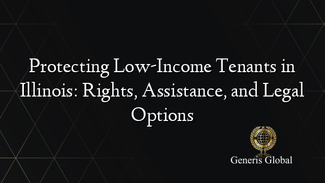 Protecting Low-Income Tenants in Illinois: Rights, Assistance, and ...
