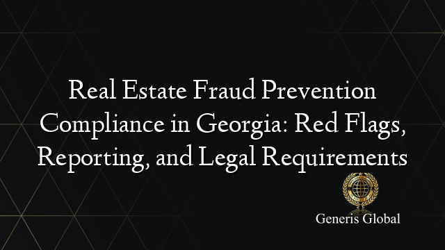 Real Estate Fraud Prevention Compliance in Georgia: Red Flags ...