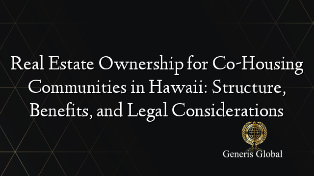 Real Estate Ownership for Co-Housing Communities in Hawaii: Structure ...