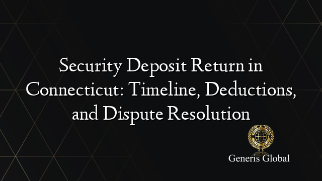 Security Deposit Return in Connecticut: Timeline, Deductions, and ...