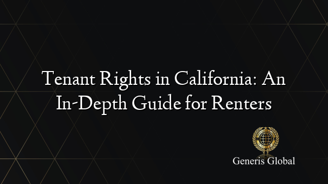 Tenant Rights in California: An In-Depth Guide for Renters