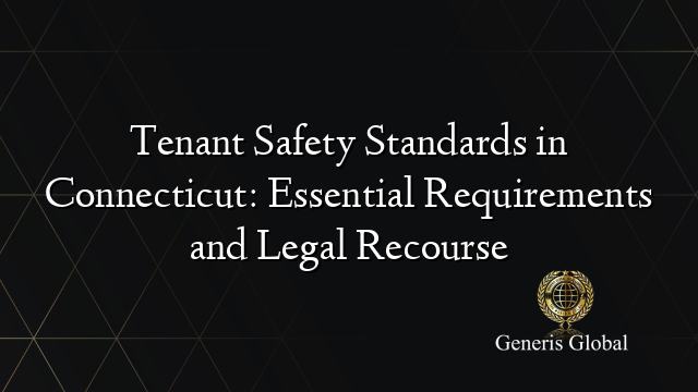 Tenant Safety Standards in Connecticut: Essential Requirements and ...