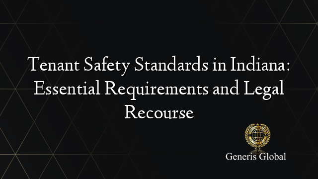 Tenant Safety Standards in Indiana: Essential Requirements and Legal ...