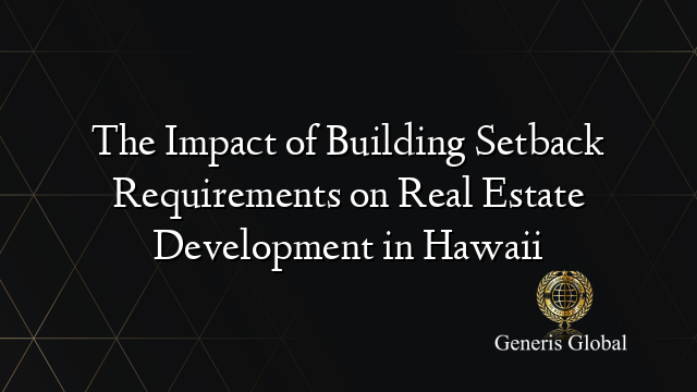 The Impact of Building Setback Requirements on Real Estate Development ...