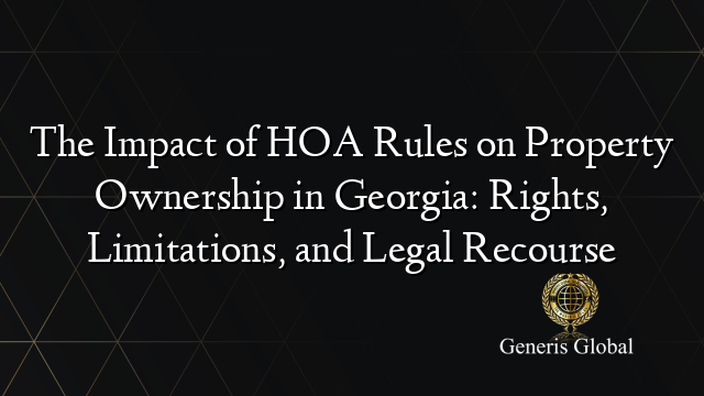 The Impact of HOA Rules on Property Ownership in Georgia: Rights ...