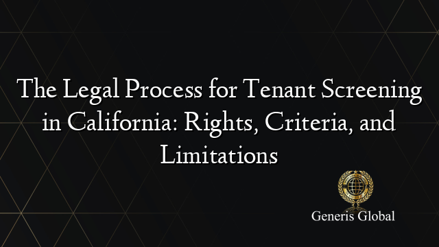 The Legal Process for Tenant Screening in California: Rights, Criteria ...