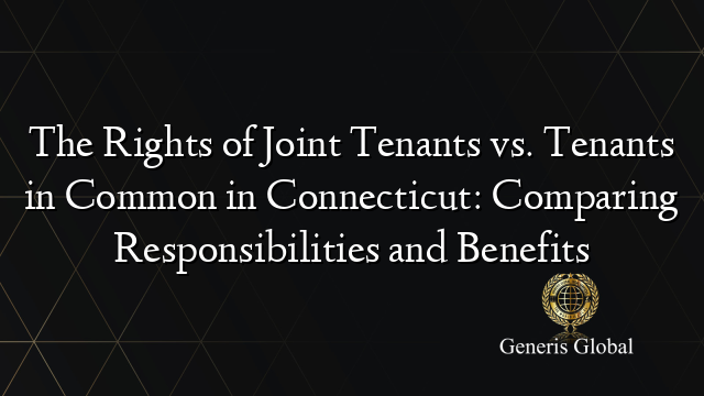 The Rights of Joint Tenants vs. Tenants in Common in Connecticut ...