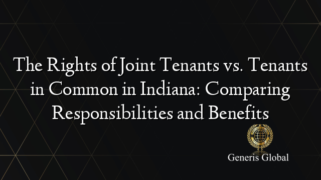 The Rights of Joint Tenants vs. Tenants in Common in Indiana: Comparing ...