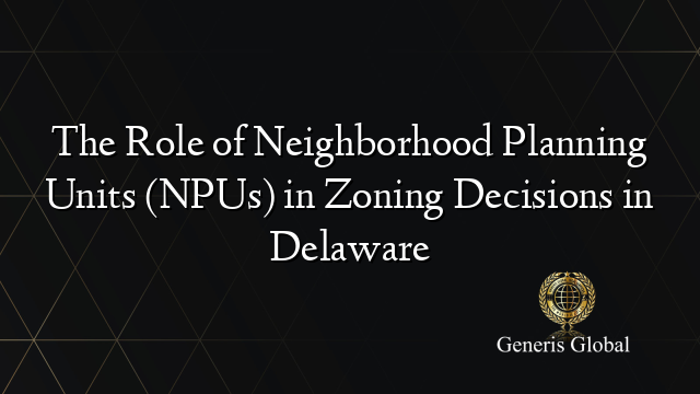 The Role of Neighborhood Planning Units (NPUs) in Zoning Decisions in ...