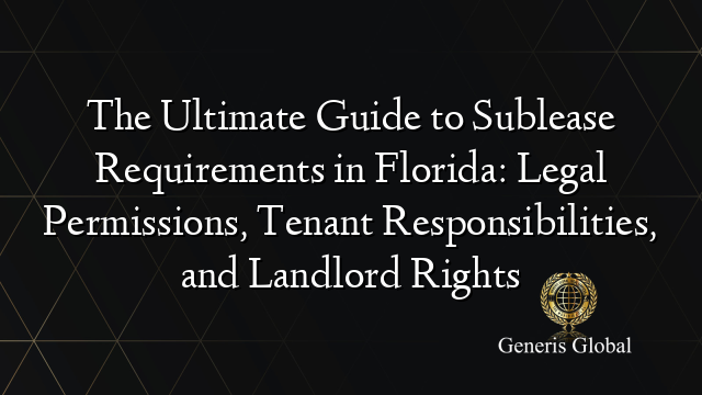 The Ultimate Guide to Sublease Requirements in Florida: Legal ...
