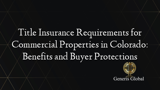 Title Insurance Requirements for Commercial Properties in Colorado ...