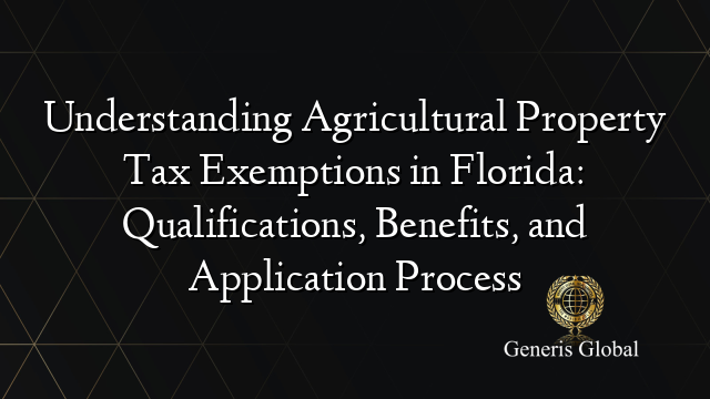 Understanding Agricultural Property Tax Exemptions in Florida ...