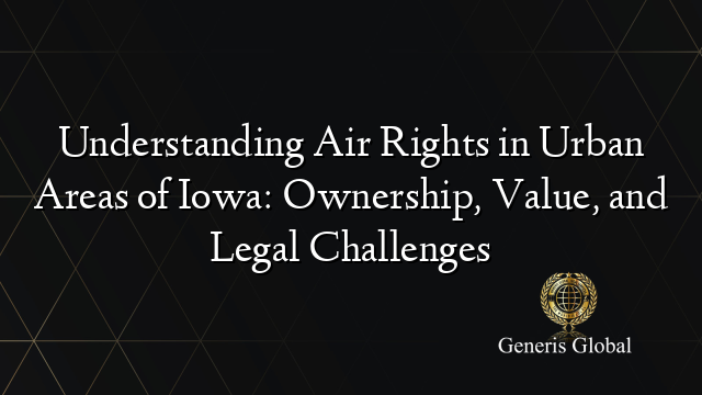 Understanding Air Rights in Urban Areas of Iowa: Ownership, Value, and ...