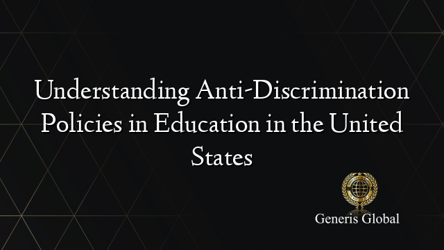 Understanding Anti-Discrimination Policies in Education in the United ...