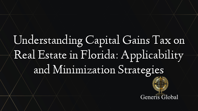 Understanding Capital Gains Tax on Real Estate in Florida ...