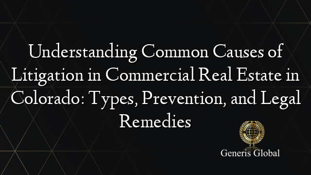 Understanding Common Causes of Litigation in Commercial Real Estate in ...
