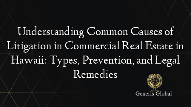 Understanding Common Causes of Litigation in Commercial Real Estate in ...