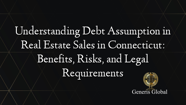 Understanding Debt Assumption in Real Estate Sales in Connecticut ...