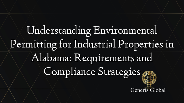 Understanding Environmental Permitting for Industrial Properties in ...