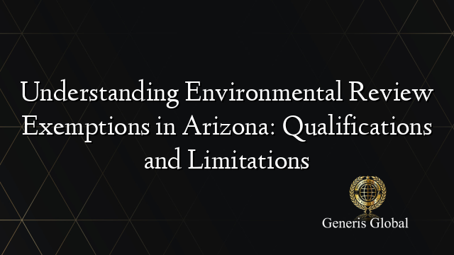 Understanding Environmental Review Exemptions in Arizona ...