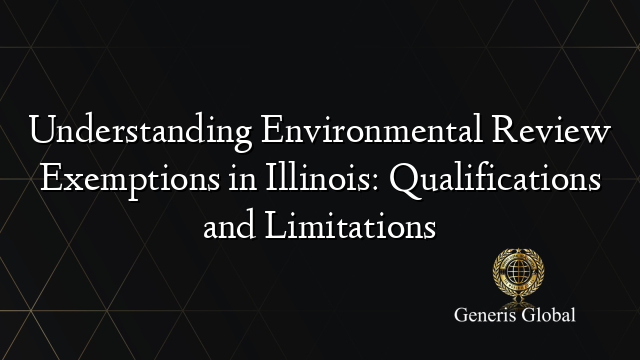 Understanding Environmental Review Exemptions in Illinois ...