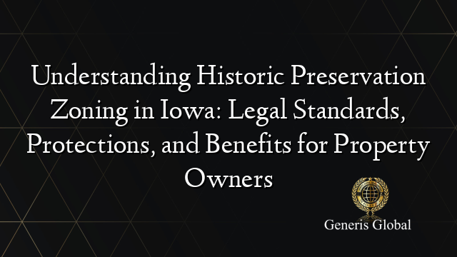 Understanding Historic Preservation Zoning in Iowa: Legal Standards ...