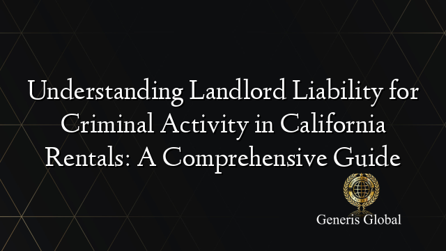 Understanding Landlord Liability for Criminal Activity in California ...