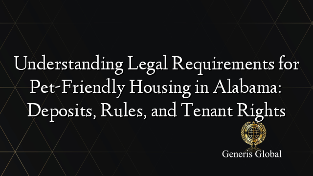 Understanding Legal Requirements for Pet-Friendly Housing in Alabama ...