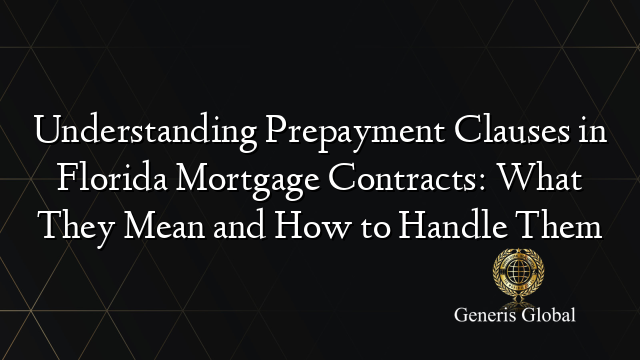 Understanding Prepayment Clauses in Florida Mortgage Contracts: What ...