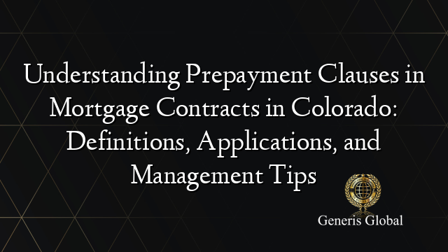 Understanding Prepayment Clauses in Mortgage Contracts in Colorado ...