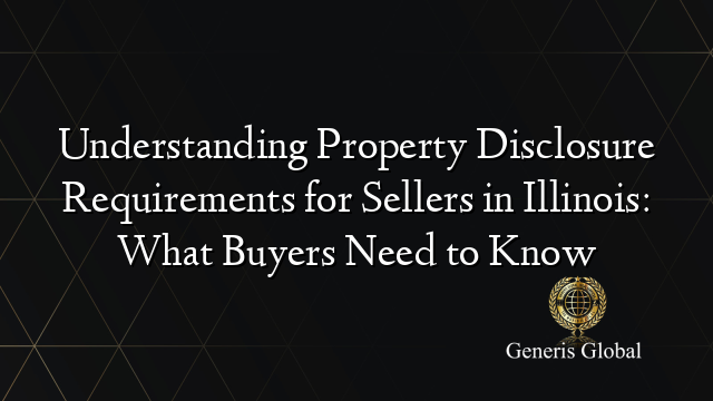 Understanding Property Disclosure Requirements for Sellers in Illinois ...