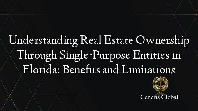 Understanding Real Estate Ownership Through Single-Purpose Entities in ...