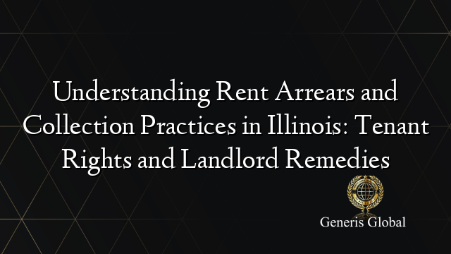 Understanding Rent Arrears and Collection Practices in Illinois: Tenant ...