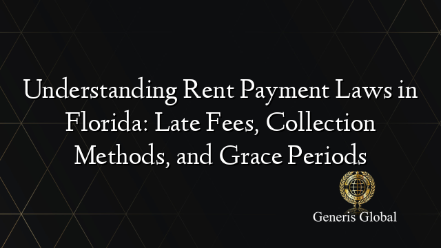 Understanding Rent Payment Laws in Florida: Late Fees, Collection ...