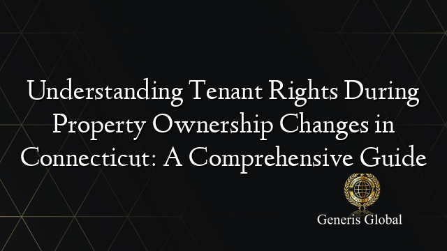 Understanding Tenant Rights During Property Ownership Changes in ...