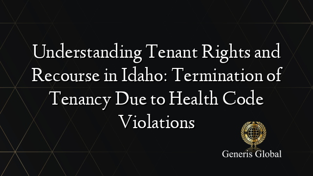Understanding Tenant Rights and Recourse in Idaho: Termination of ...