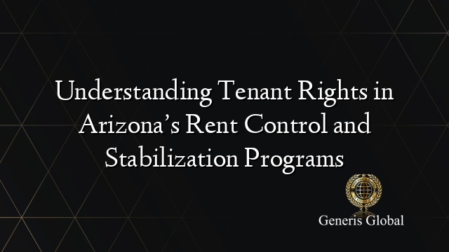 Understanding Tenant Rights in Arizona’s Rent Control and Stabilization ...