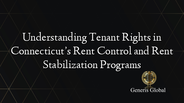 Understanding Tenant Rights in Connecticut’s Rent Control and Rent ...