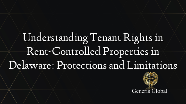 Understanding Tenant Rights in Rent-Controlled Properties in Delaware ...