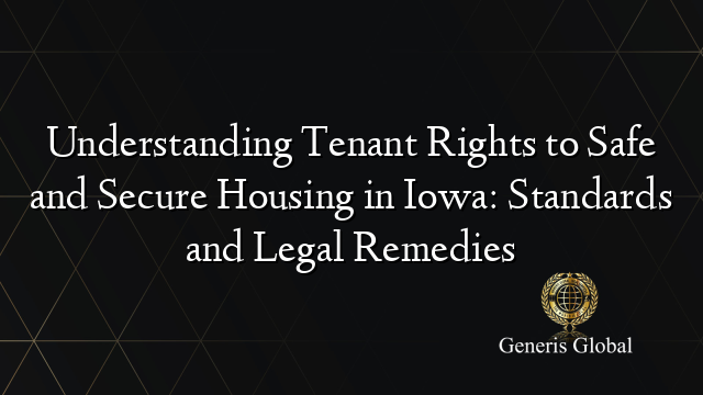 Understanding Tenant Rights to Safe and Secure Housing in Iowa ...
