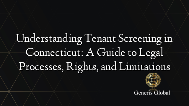 Understanding Tenant Screening in Connecticut: A Guide to Legal ...