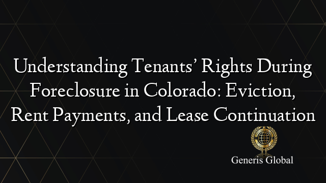 Understanding Tenants’ Rights During Foreclosure in Colorado: Eviction ...