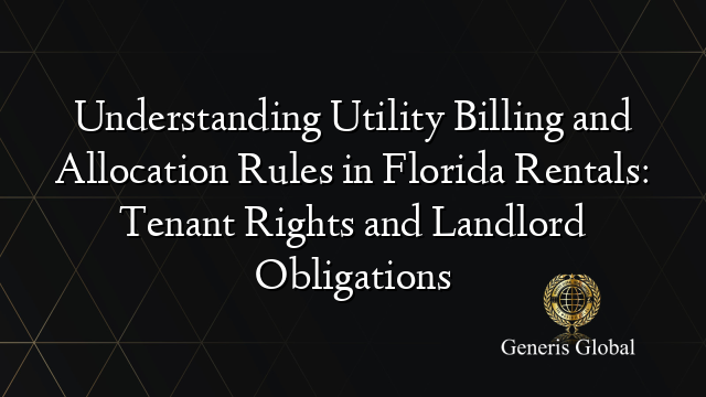 Understanding Utility Billing and Allocation Rules in Florida Rentals ...