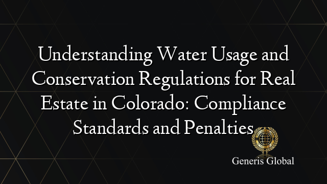 Understanding Water Usage and Conservation Regulations for Real Estate ...