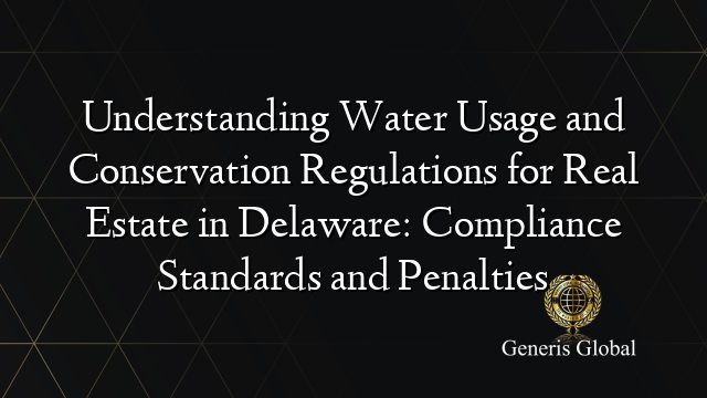 Understanding Water Usage and Conservation Regulations for Real Estate ...