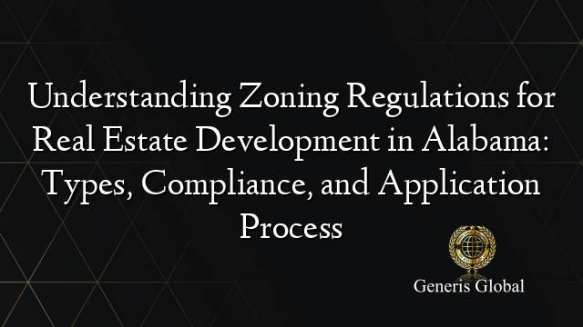 Understanding Zoning Regulations for Real Estate Development in Alabama ...