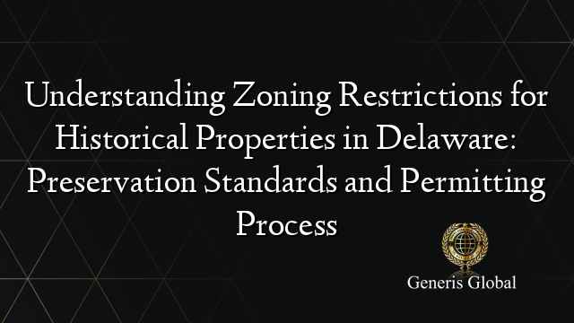 Understanding Zoning Restrictions for Historical Properties in Delaware ...
