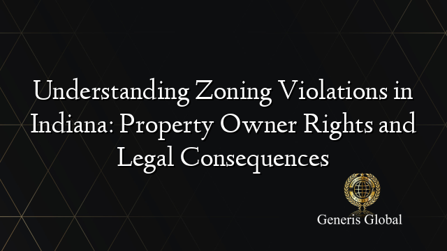 Understanding Zoning Violations in Indiana: Property Owner Rights and ...